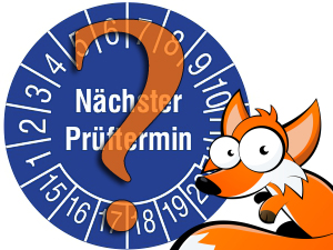 Prüffristen richtig ermitteln – die richtige Prüfplakette verwenden ...